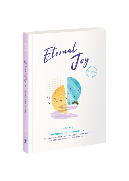 Eternal Joy Vol. 1 (Dating and Shidduchim)– Sichos In English